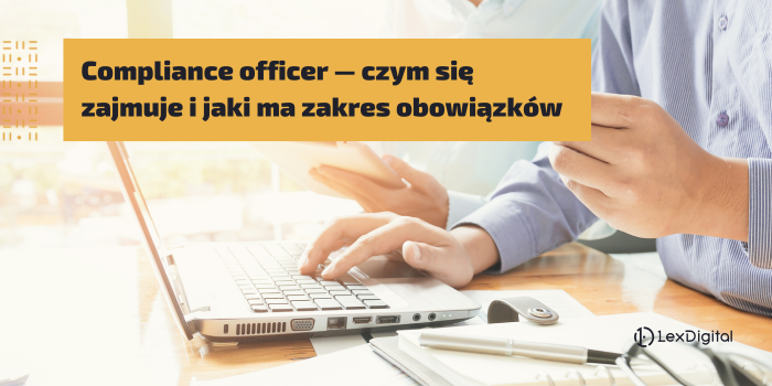 Compliance officer — czym się zajmuje i jaki ma zakres obowiązków