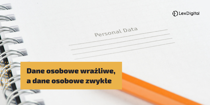 Dane osobowe wrażliwe, a dane osobowe zwykłe
